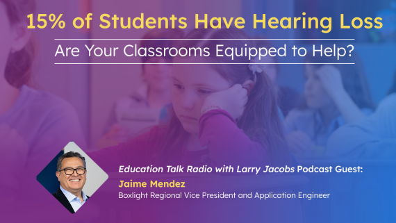 15% of Students Have Hearing Loss. Are Your Classrooms Equipped to Help?